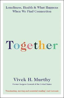 Together | Vivek H. Murthy Book | Buy Now | at Mighty Ape NZ