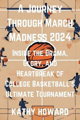 A Journey Through March Madness 2024 | Kathy Howard Book | In-Stock ...
