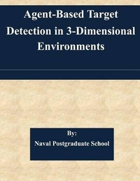 Agent-Based Target Detection in 3-Dimensional Environments | Naval Postgraduate School Book ...
